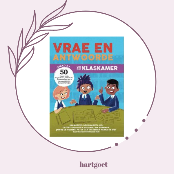 Vrae en antwoorde vir die klaskamer: Graad 4 - 7 | hartgoet